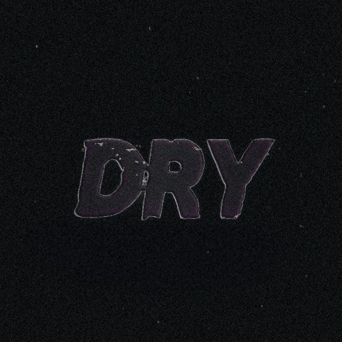 Stream Dry music | Listen to songs, albums, playlists for free on ...