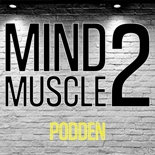 Stream Mind2muscle Podden music | Listen to songs, albums, playlists for free on SoundCloud