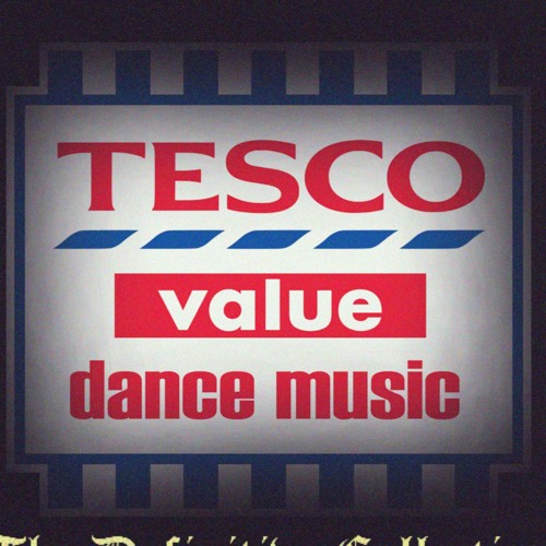 Stream TESCO VALUE DANCE MUSIC music | Listen to songs, albums ...