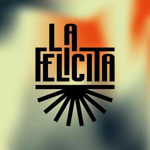 Stream La Felicita Festival music | Listen to songs, albums, playlists ...