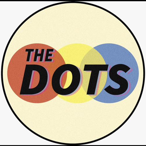 Stream The Dots music | Listen to songs, albums, playlists for free on ...