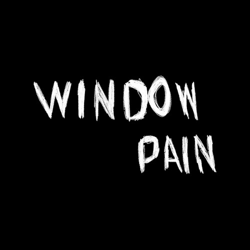 Stream Window Pain music | Listen to songs, albums, playlists for free ...