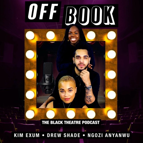 Stream Off Book: The Black Theatre Podcast music | Listen to songs ...