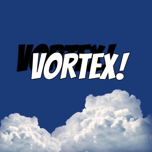 Stream VORTEX! music | Listen to songs, albums, playlists for free on ...