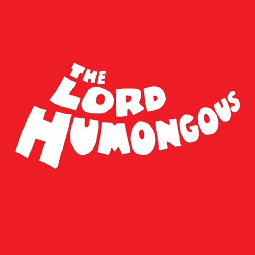 Stream The Lord Humongous music | Listen to songs, albums, playlists ...