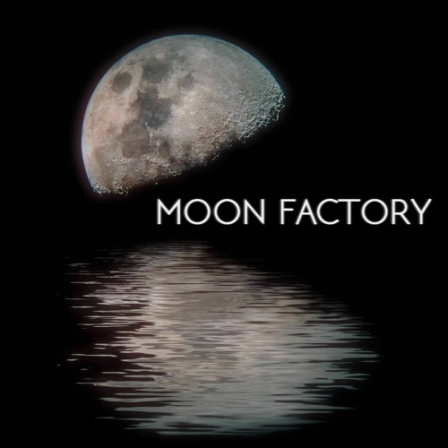 Stream Moon Factory music | Listen to songs, albums, playlists for free ...