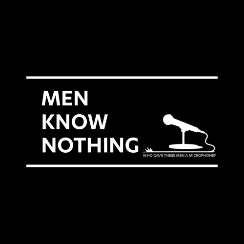 Stream Men Know Nothing music | Listen to songs, albums, playlists for ...