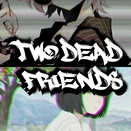 Stream Two Dead Friends music | Listen to songs, albums, playlists for ...