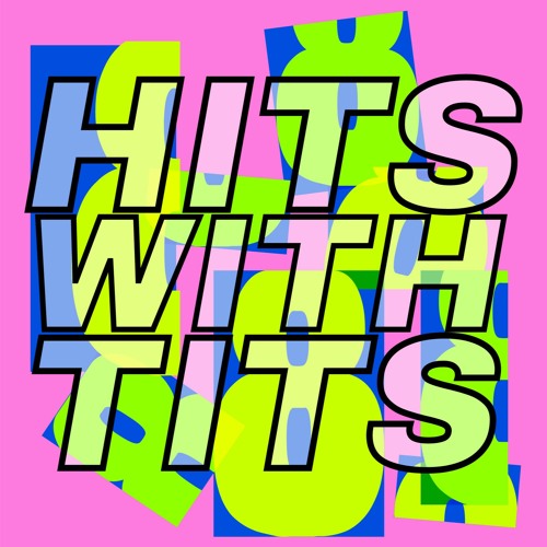 Stream Hits With Tits Music Listen To Songs Albums Playlists For Free On Soundcloud