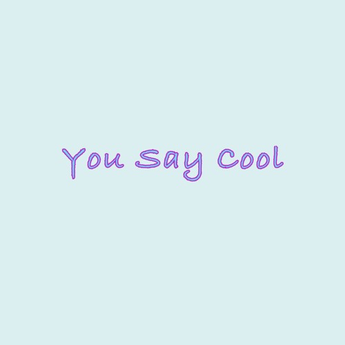Stream You Say Cool music | Listen to songs, albums, playlists for free ...