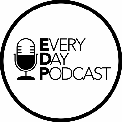 Stream The EveryDayPodcast | Listen to podcast episodes online for free ...