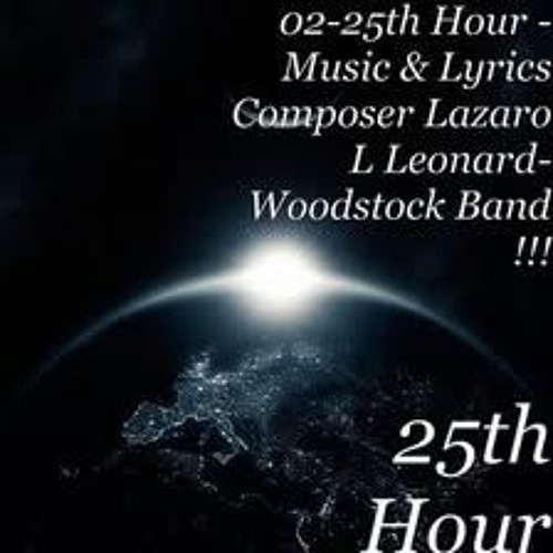 Stream 25th Hour Song - R2 - Lazaru;s Rock Band by Lazaro L Leonard ...
