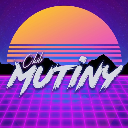 Stream Club Mutiny music | Listen to songs, albums, playlists for free ...
