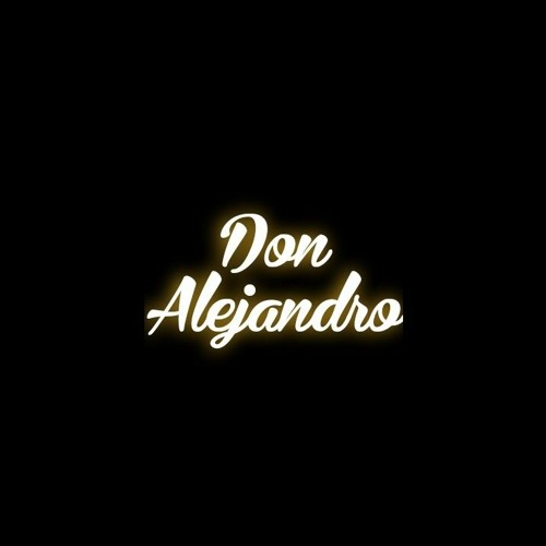 Stream Don Alejandro music | Listen to songs, albums, playlists for ...