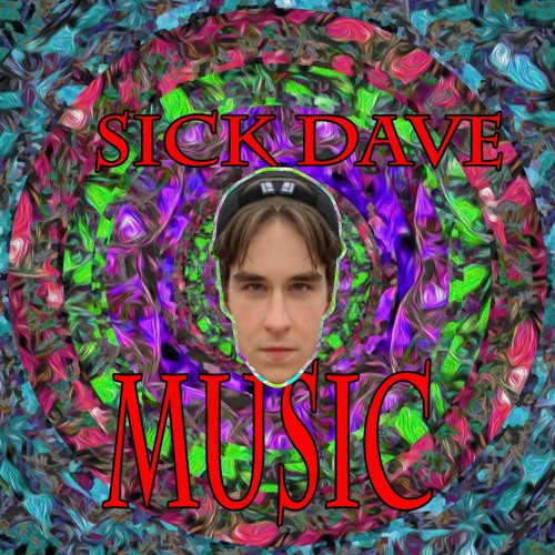 Stream Sick__Dave music | Listen to songs, albums, playlists for free ...