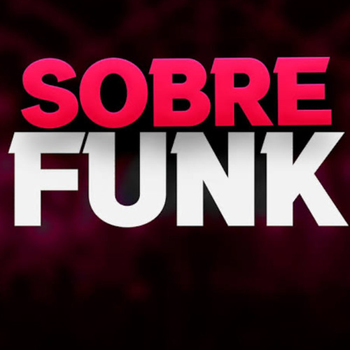 Stream SOBRE FUNK music | Listen to songs, albums, playlists for free ...