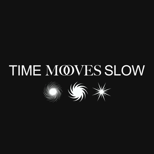 Stream Time Moves Slow music | Listen to songs, albums, playlists for ...
