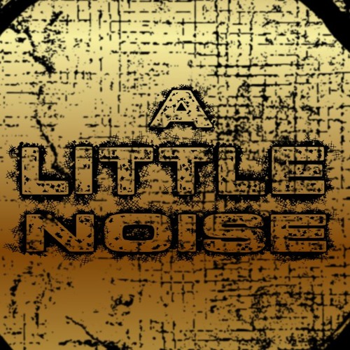 Stream A Little Noise | Listen to A Little Noise playlist online for ...
