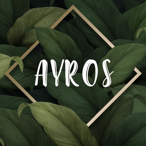 Stream AYROS music | Listen to songs, albums, playlists for free on ...