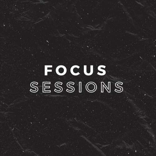 Stream FOCUS SESSIONS music | Listen to songs, albums, playlists for ...
