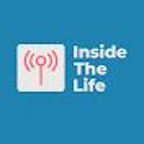 Stream Inside The Life Podcast music | Listen to songs, albums ...