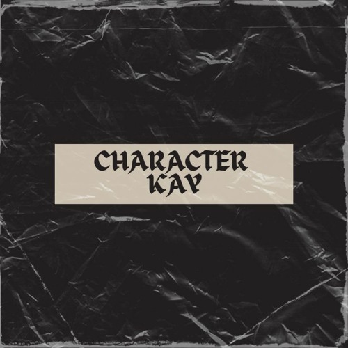 Stream Character Kay music | Listen to songs, albums, playlists for ...