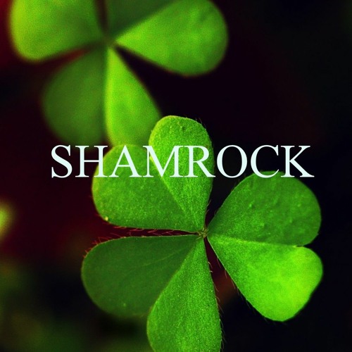 Stream SHAMROCK music | Listen to songs, albums, playlists for free on ...