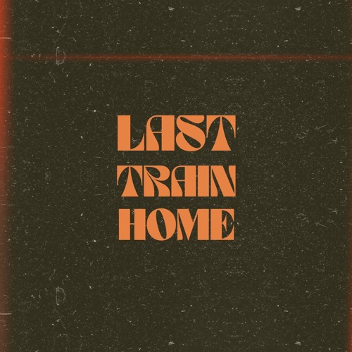 Stream Last Train Home music | Listen to songs, albums, playlists for ...