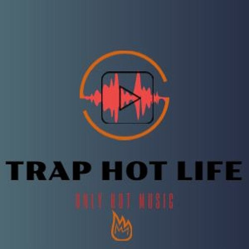 Stream TRAP HOT LIFE music | Listen to songs, albums, playlists for ...