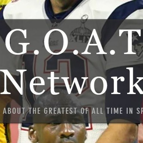 Stream GOAT Network | Listen to podcast episodes online for free on ...