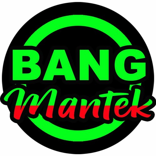 Stream Bang Mantek music | Listen to songs, albums, playlists for free ...