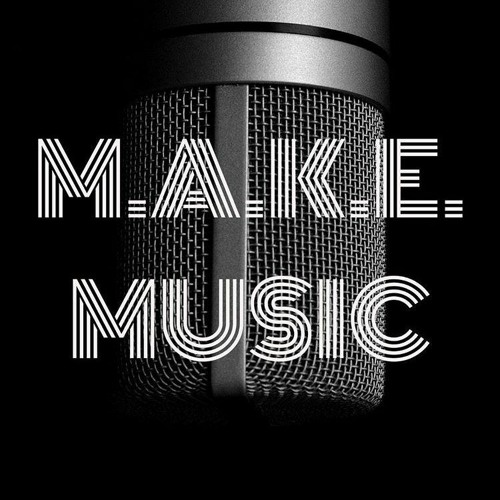 Stream M.A.K.E music | Listen to songs, albums, playlists for free on ...