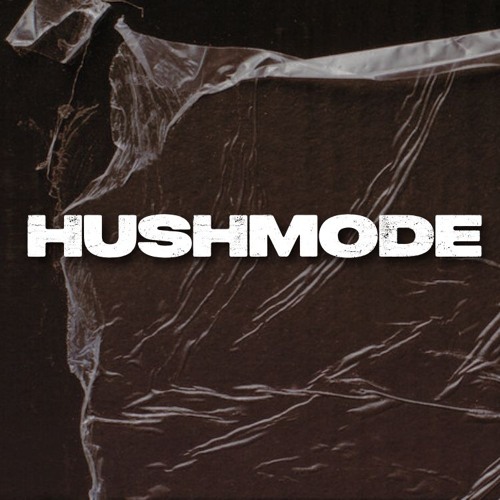 Stream HUSHMODE music | Listen to songs, albums, playlists for free on ...