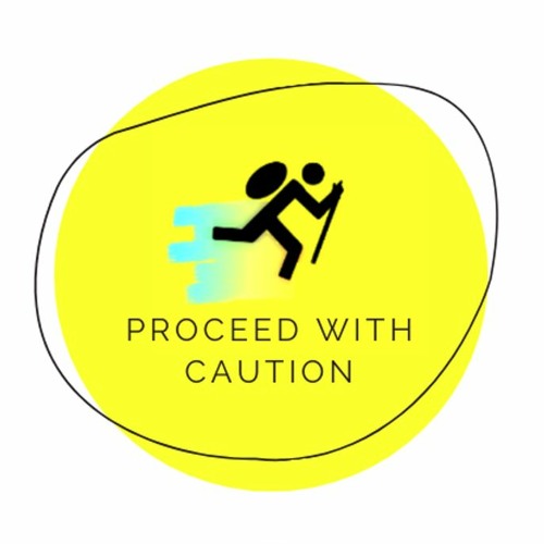 Proceed With Caution