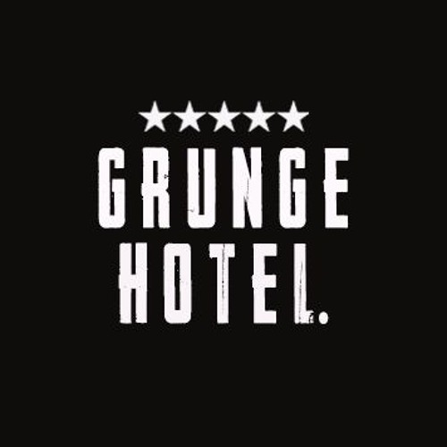 Stream Grunge Hotel ***** music | Listen to songs, albums, playlists ...