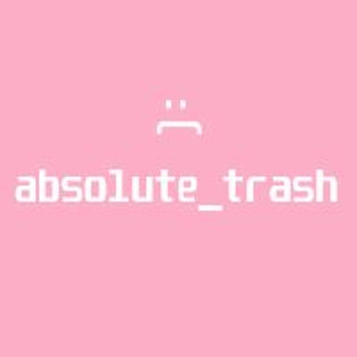 Stream absolute_trash music | Listen to songs, albums, playlists for ...