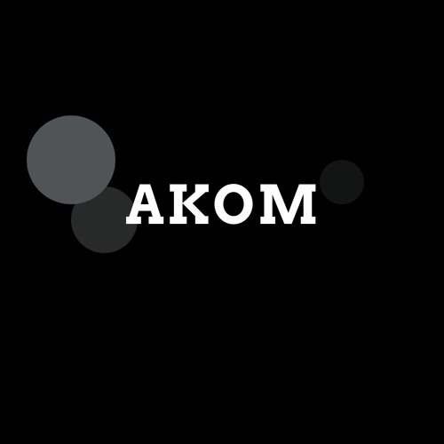 Stream AKOM Official music | Listen to songs, albums, playlists for ...