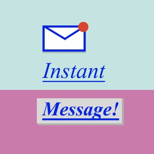 Stream instant message music | Listen to songs, albums, playlists for ...