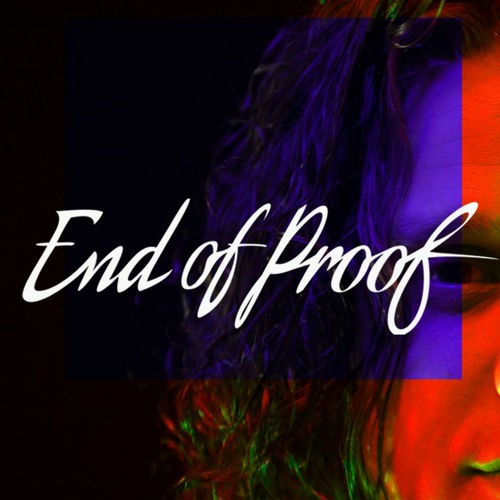 Stream End of Proof music | Listen to songs, albums, playlists for free ...