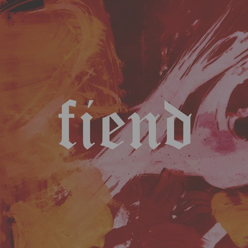 Stream fiend music | Listen to songs, albums, playlists for free on ...