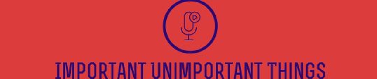 Unimportant Things
